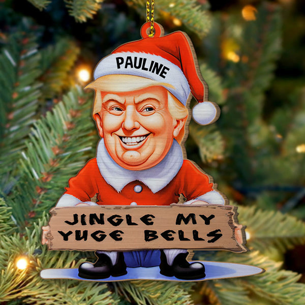 Trump Jingle My Yuge Bells, Personalized Shape Ornament, Trump Ornamen ...